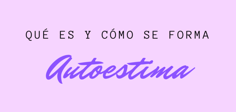 Qué es la Autoestima ⋆ Y cómo se forma